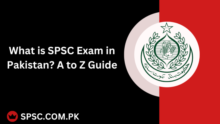 What is SPSC Exam in Pakistan? A to Z Guide